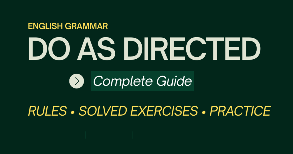 Do as Directed – Rules, Examples & Practice Questions
